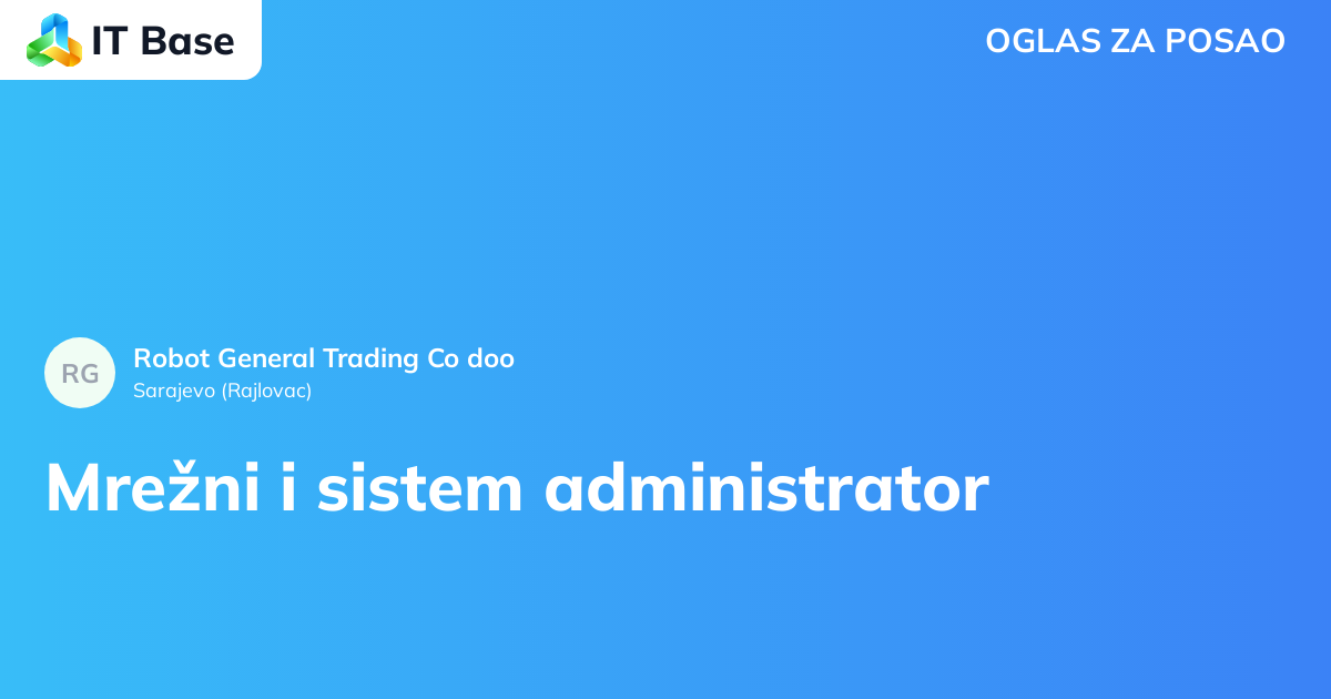 Posao: Mrežni i sistem administrator - Robot General Trading Co doo ...