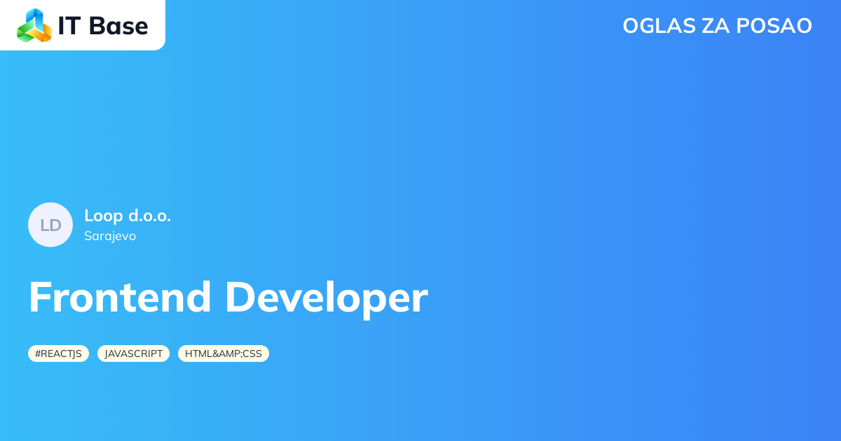 Posao: Frontend Developer - Loop d.o.o. - Sarajevo | IT Base